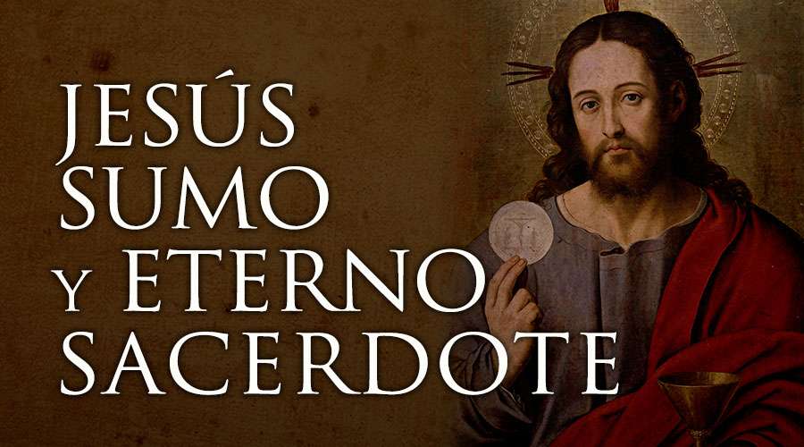 Fiesta de Jesucristo, Sumo y Eterno Sacerdote, en la Archidiócesis ... Fiesta de Jesucristo, Sumo y Eterno Sacerdote, en la Archidiócesis ...