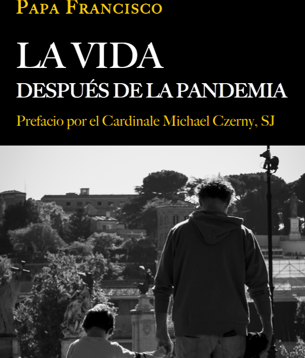 "La vida después de la pandemia". Libro gratuito del Papa para ...